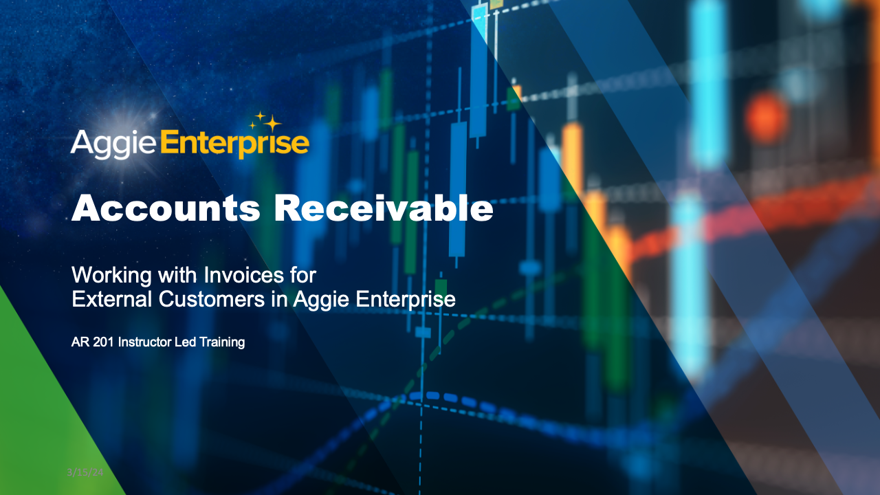 AR201 - Working with Invoices for External Customers (In-Person Training) | Aggie Enterprise